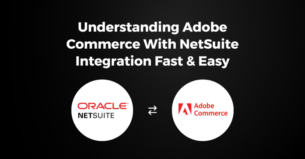 Adobe Commerce (Magento) NetSuite Integration