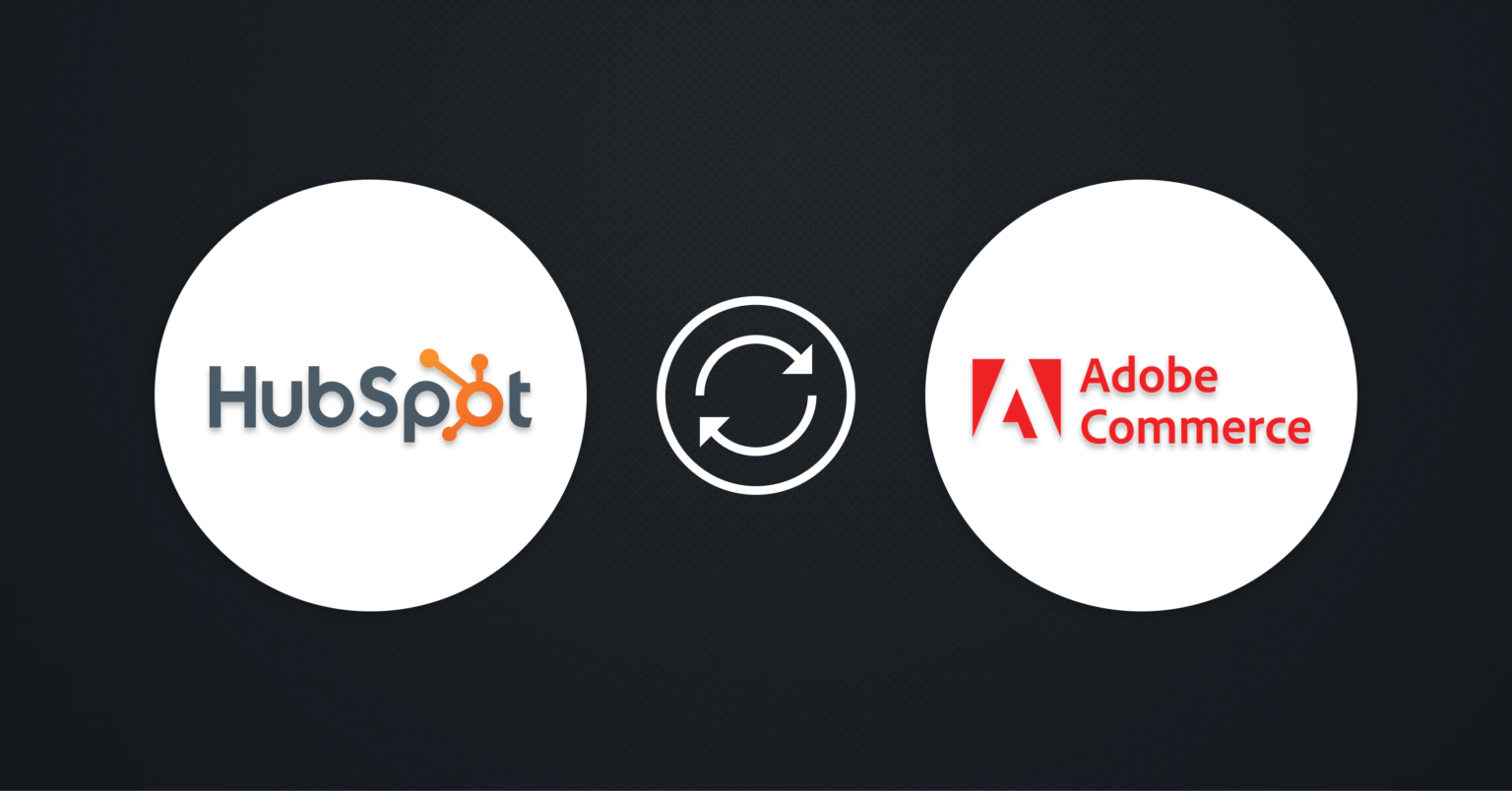 Adobe Commerce (Magento) HubSpot Integration: Best Practices