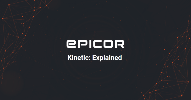 Epicor Kinetic User Guide: Key Features + Use Cases