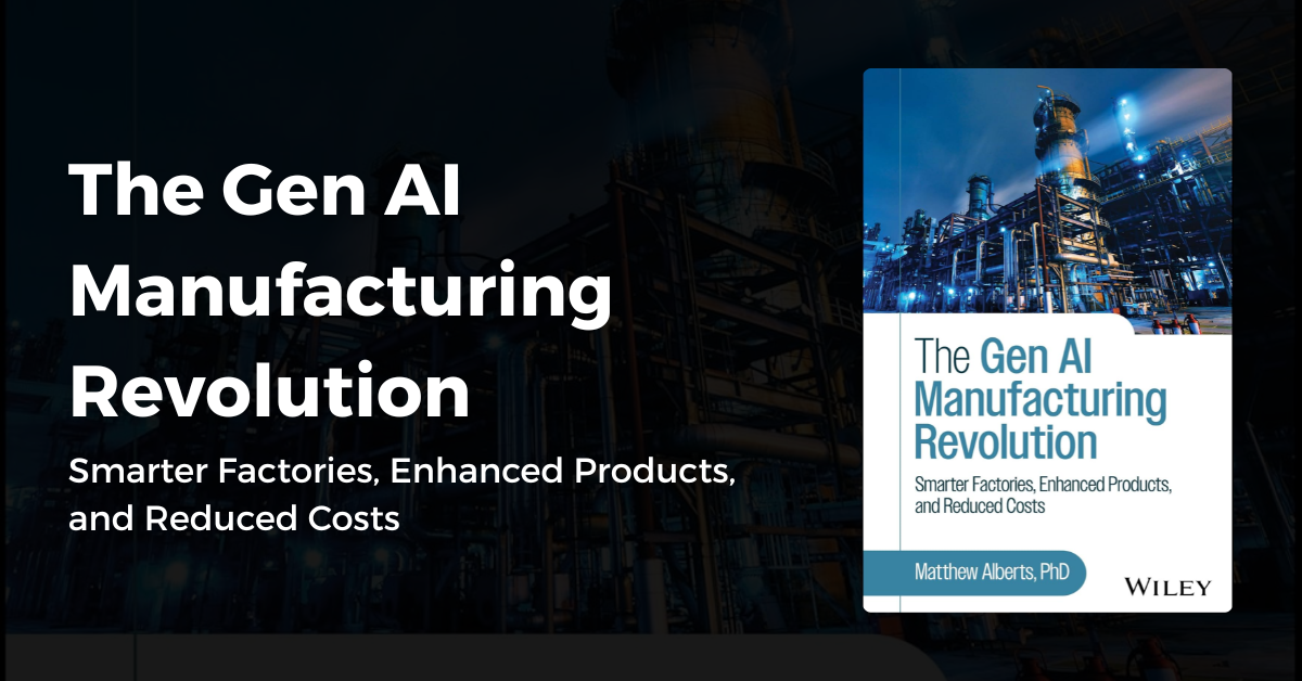 The Gen AI Manufacturing Revolution by Matthew Alberts