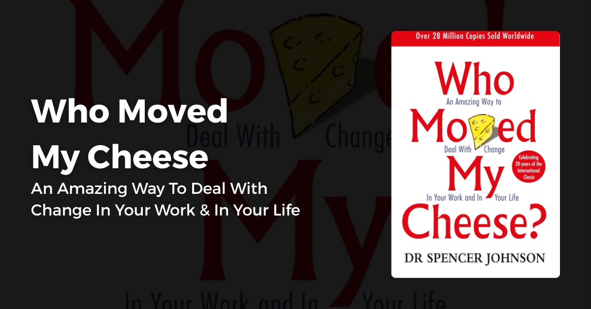 Must Reads: Who Moved My Cheese?